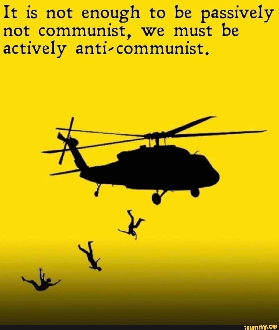 It is not enough to be passively not communist, we must be actively ...