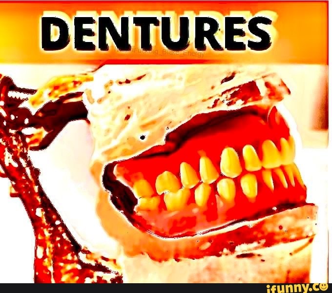 Denture memes. Best Collection of funny Denture pictures on iFunny