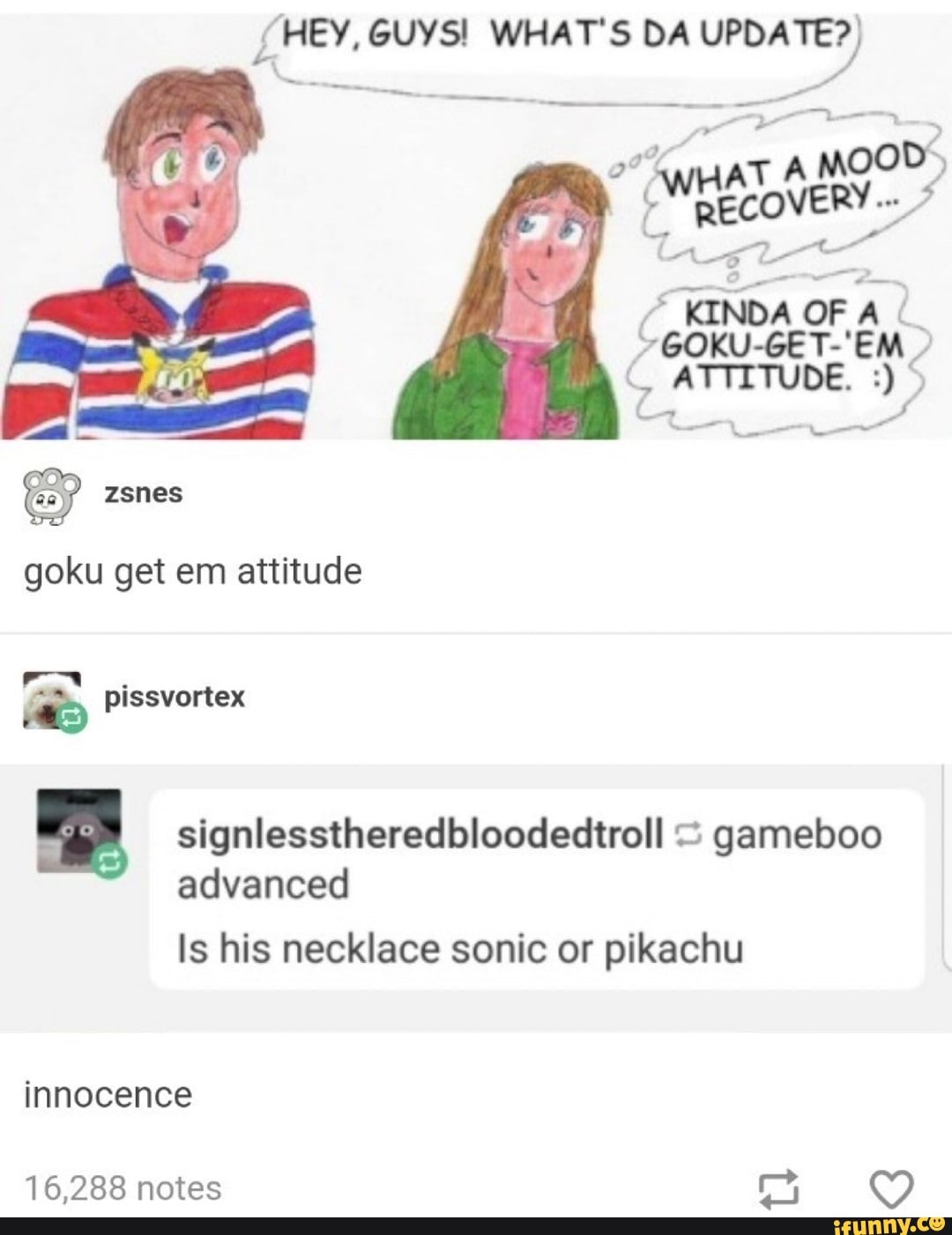 LHEY, GUYS! WHAT'S DA UPDATE? TA mood' KINDA OF ry. GOKU-GET-' EM ...
