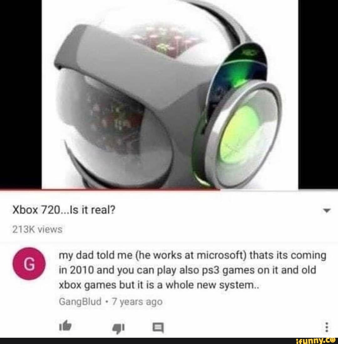 Xbox _Is it real? views my dad told me (he works at microsoft) thats ...