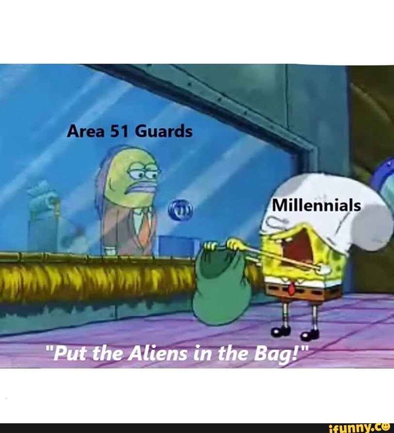 "Put the Aliens in the Bag! - iFunny