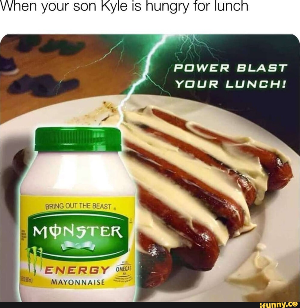 Vvhen your son Kyle Is hungry for lunch POWER BLAST YOUR LUNCH! 'ENERGY ...