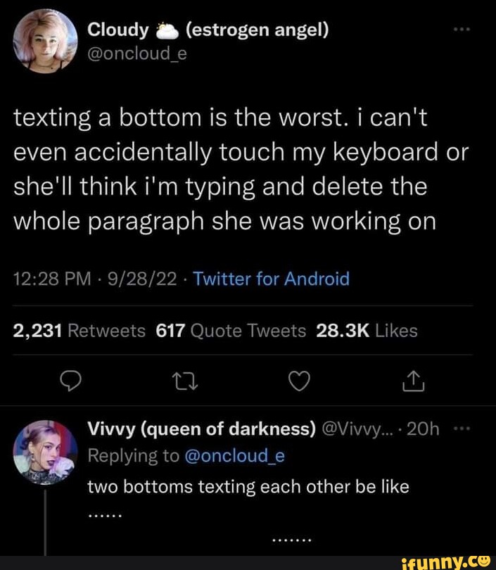 Texting a bottom is the worst. can't even accidentally touch my ...