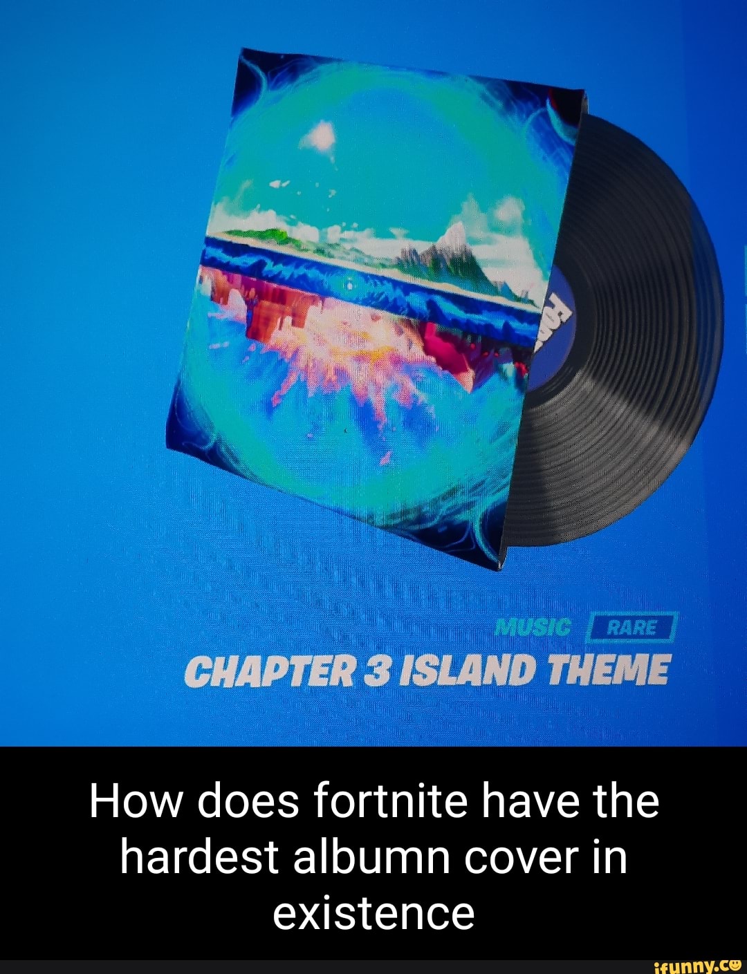 CHAPTER 3 ISLAND THEME How does fortnite have the hardest albumn cover ...