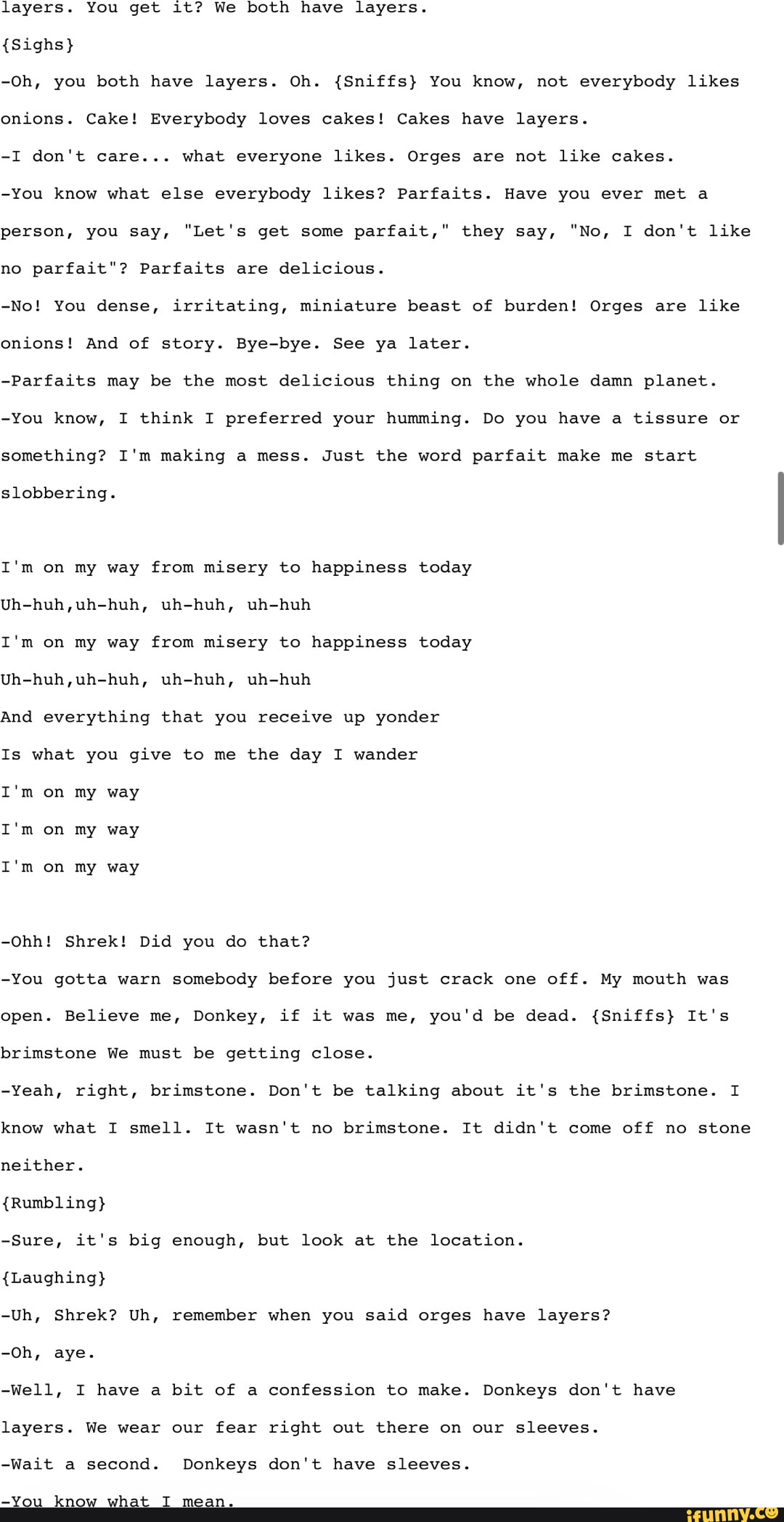 Layers. You get it? We both have layers. {Sighs} -Oh, you both have ...