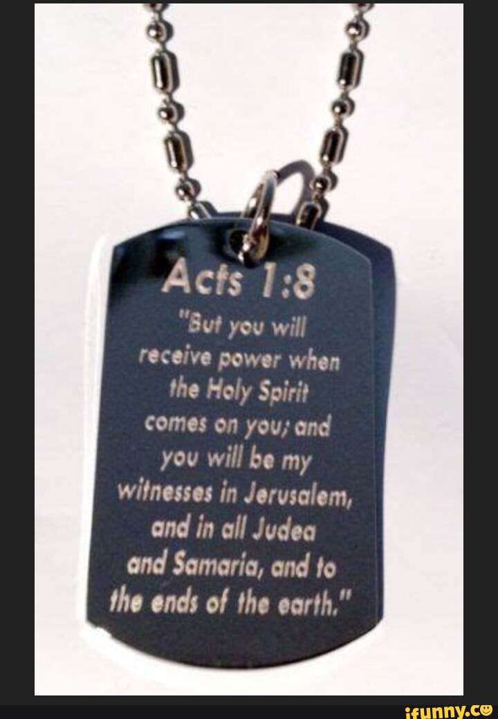Acts But you will receive power when the Holy Spirit comes on you; and ...