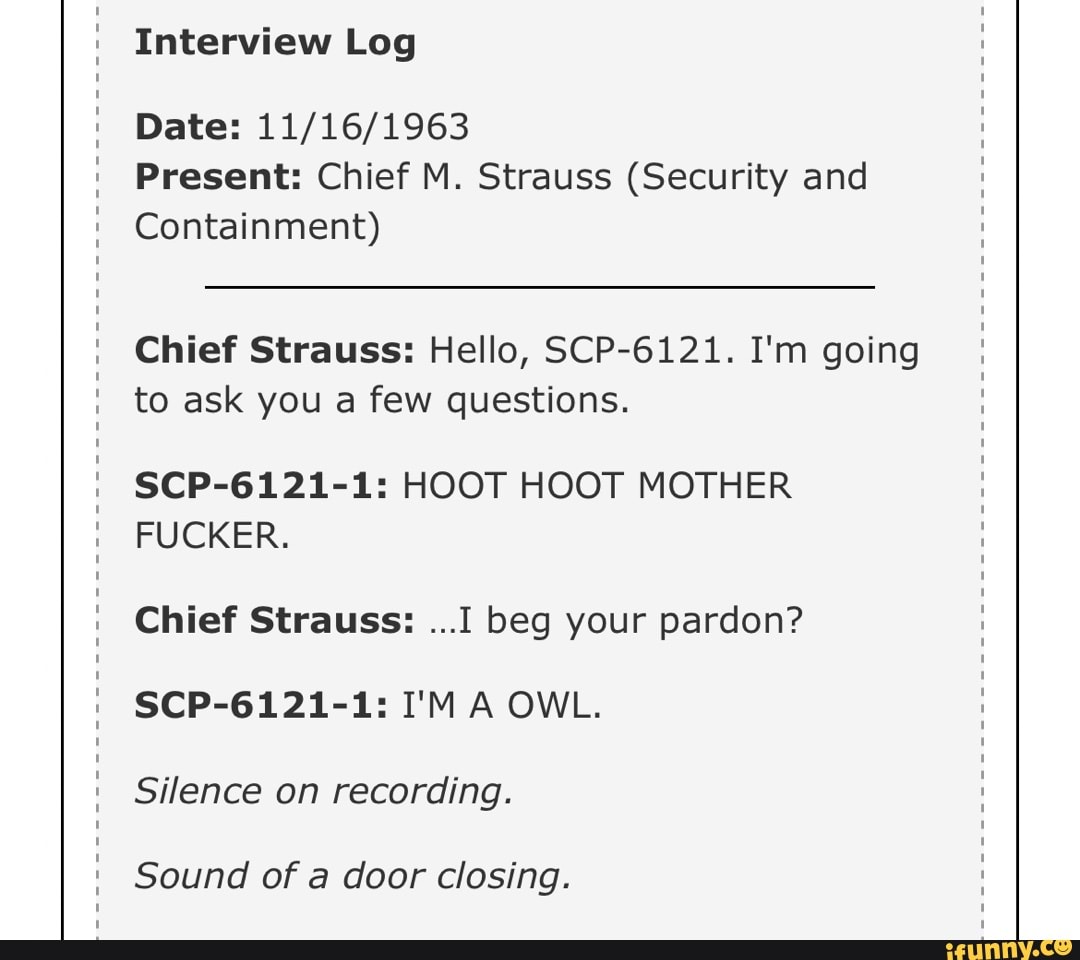 Interview Log Date: Present: Chief M. Strauss (Security and Containment ...