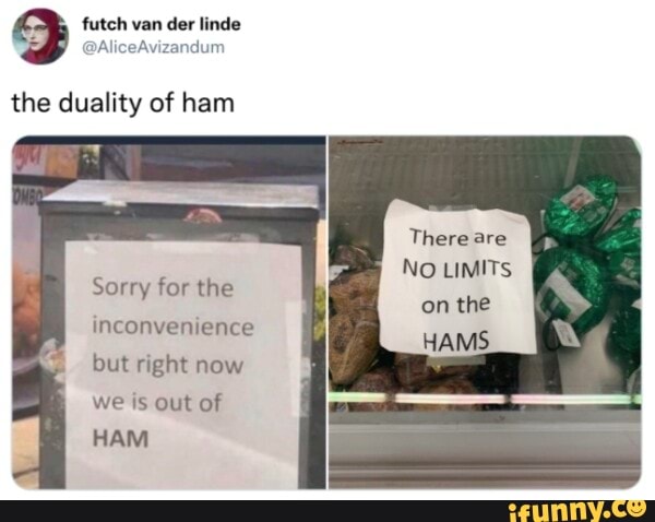 Futch van the duality of ham There are No LIMITS on the HAMS, Sorry for ...