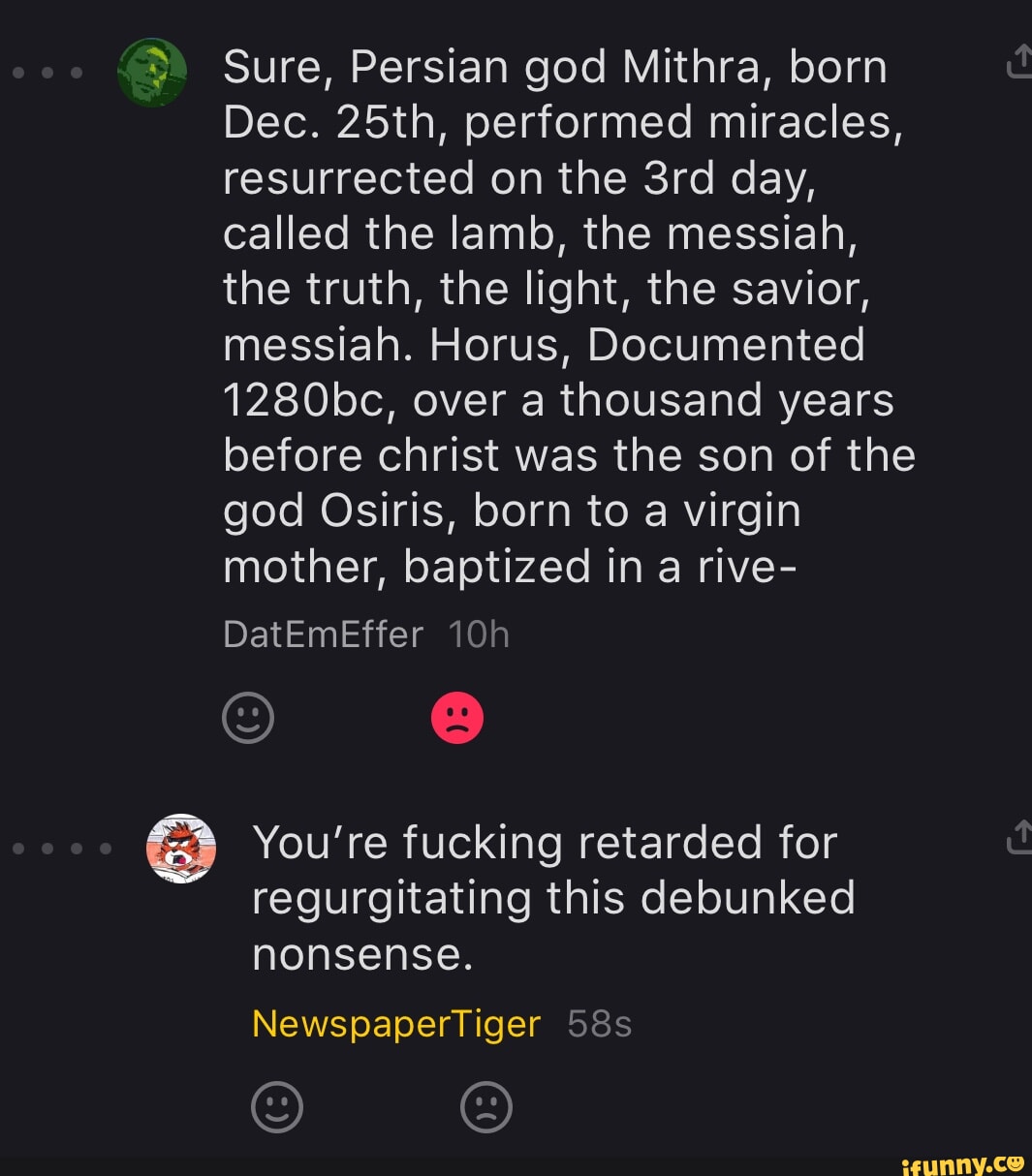 Sure, Persian god Mithra, born Dec. 25th, performed miracles ...