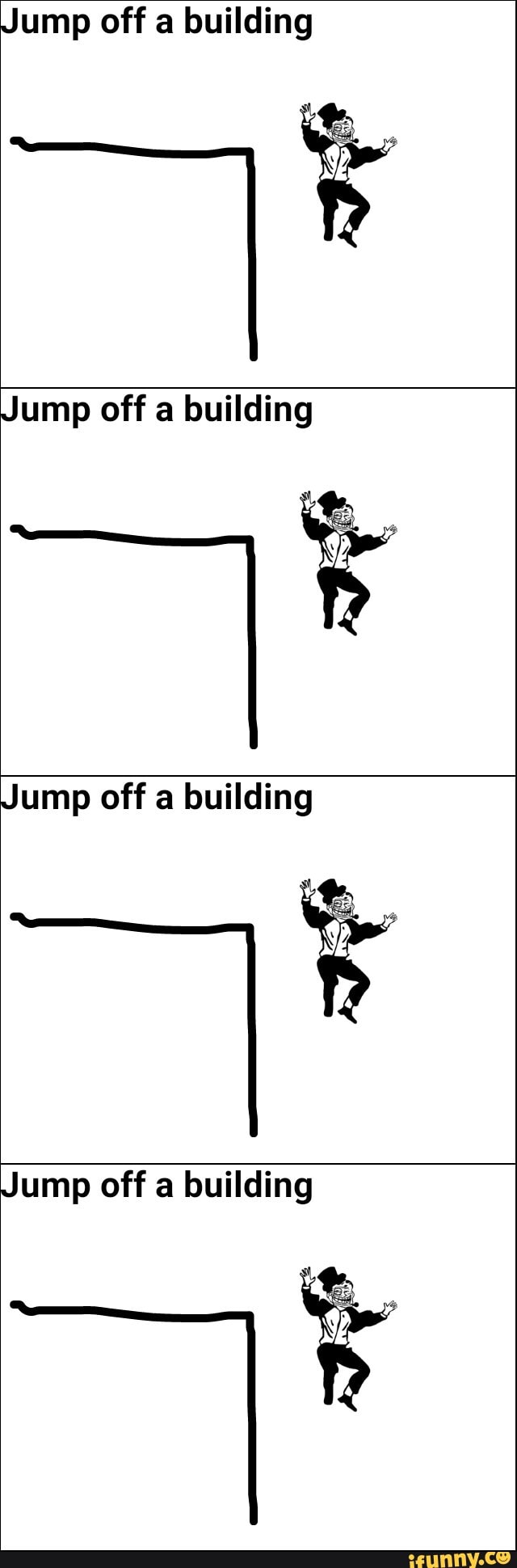 Jump off a building Jump off a building Jump off a building Jump off a ...