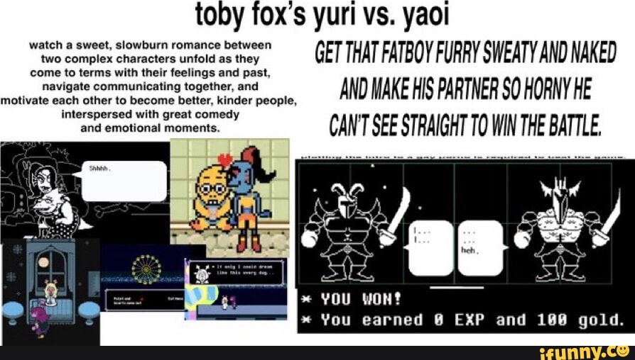 Toby fox's yuri vs. yaol GET THAT FATBOY FURRY SWEATY AND NAKED ing AND MAKE HIS PARTNER SO ...