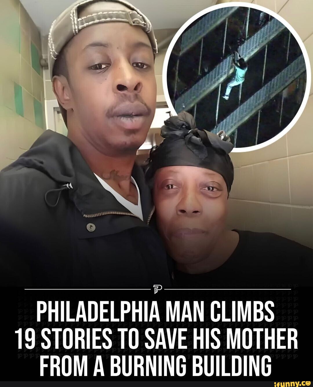 PHILADELPHIA MAN CLIMBS 19 STORIES TO SAVE HIS MOTHER FROM A BURNING ...
