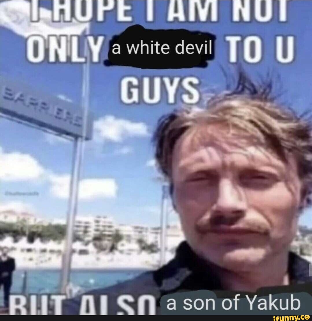 Yakub memes. Best Collection of funny Yakub pictures on iFunny