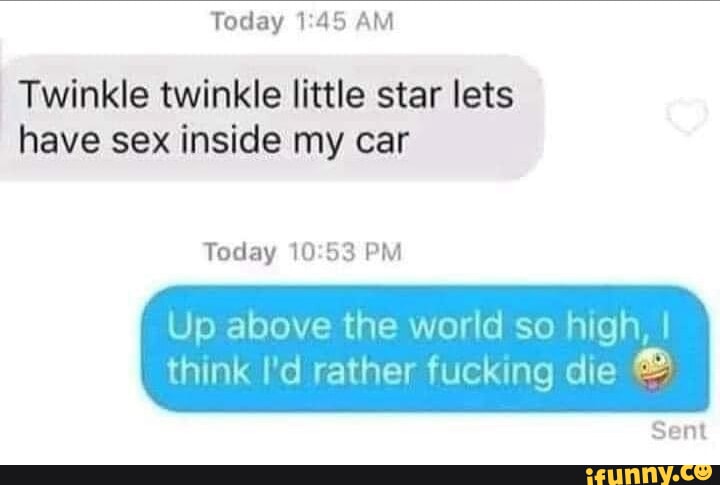Today 145 Am Twinkle Twinkle Little Star Lets Have Sex Inside My Car 0978