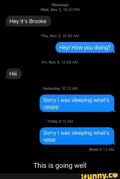 IMessage Wed, Nov 2, PM Hey it's Brooke Thu, Nov 3, AM Hey! How you ...