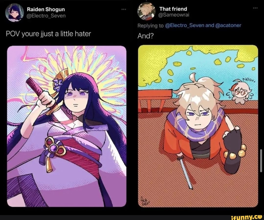 Raiden Shogun That friend @Electro Seven @Sameowral Replying to ...