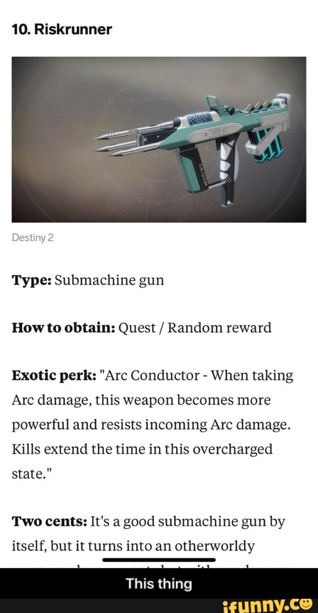 10. Riskrunner Type: Submachine gun How to obtain: Quest / Random ...
