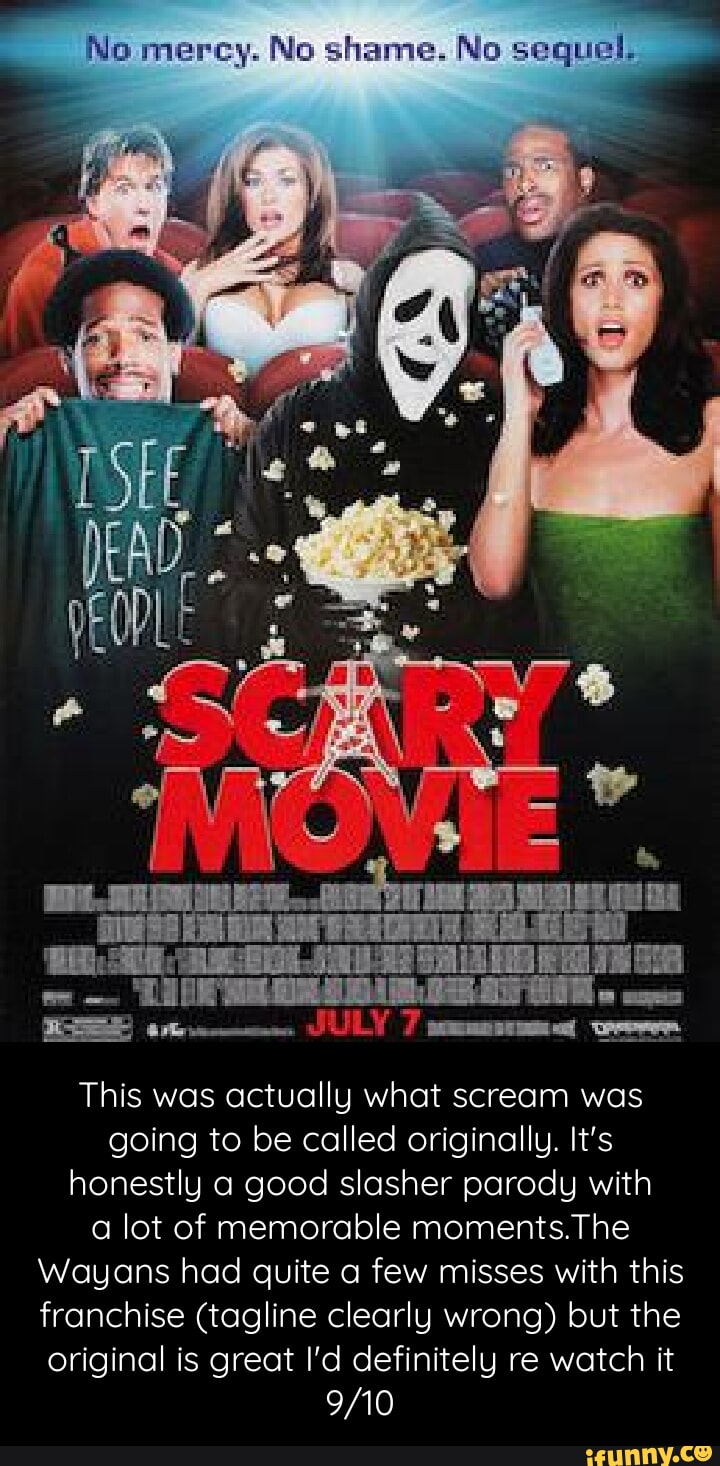 No mercy. No shame. No sequel, JULY This was actually what scream was ...