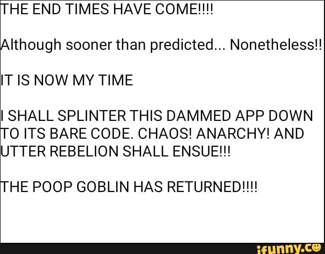 Poopgoblinreturns memes. Best Collection of funny Poopgoblinreturns ...