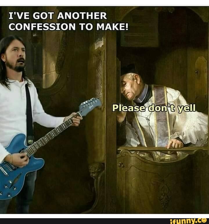 Confessions memes memes. The best memes on iFunny