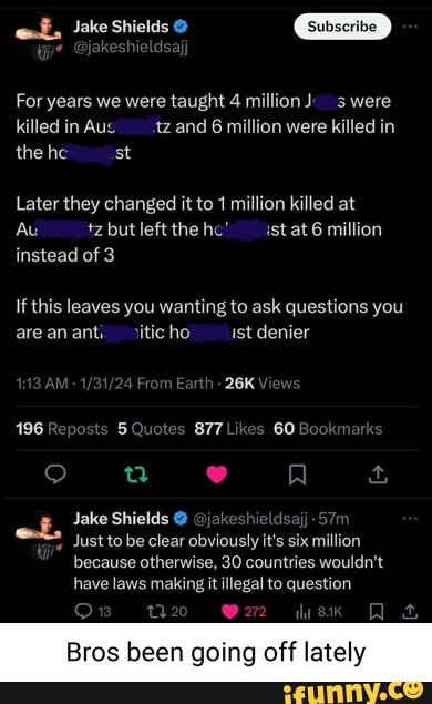 Jake Shields @ For years we were taught 4 million were killed in Aus tz and 6 million were ...