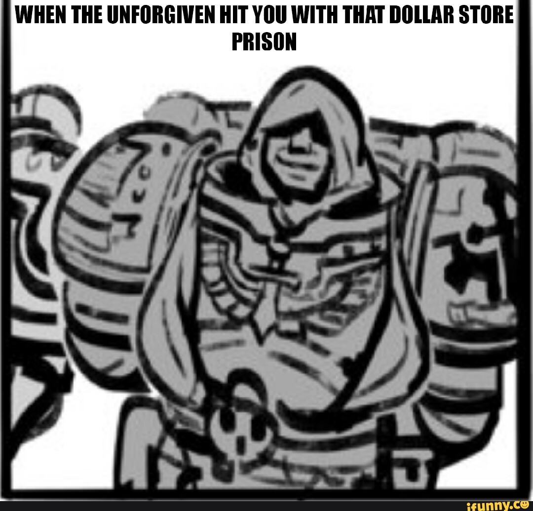 Unforgiven memes. Best Collection of funny Unforgiven pictures on iFunny