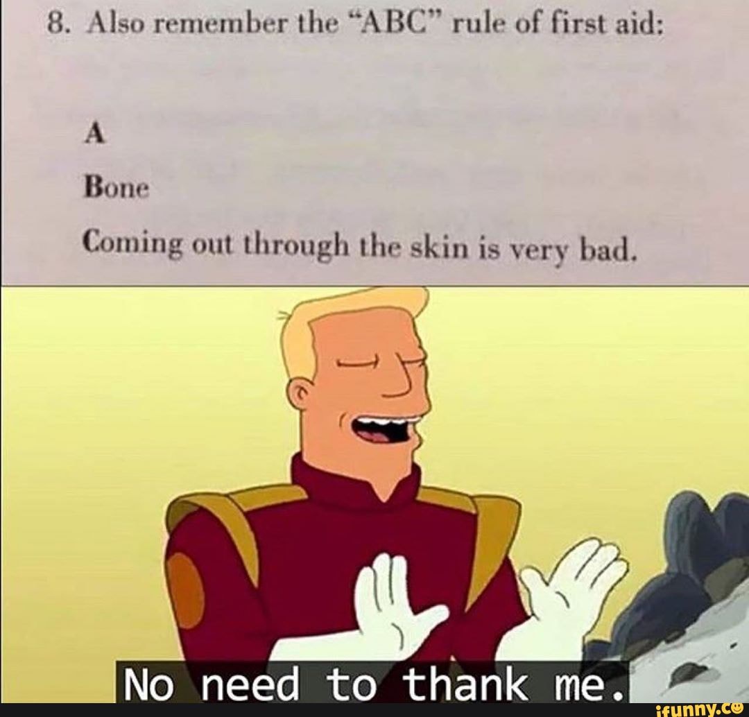 8. Also remember the "ABC" rule of first aid: A Coming out through the ...