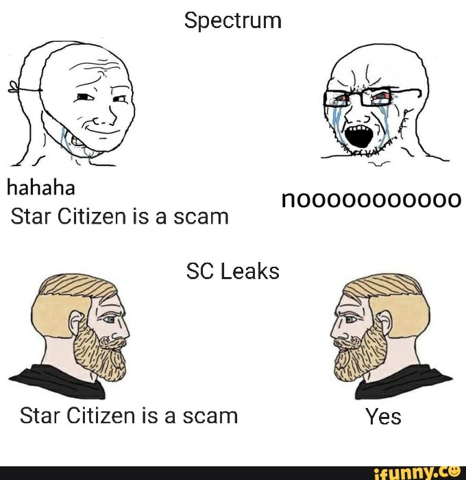 Spectrum hahaha Star Citizen is a scam SC Leaks Star Citizen is a scam ...