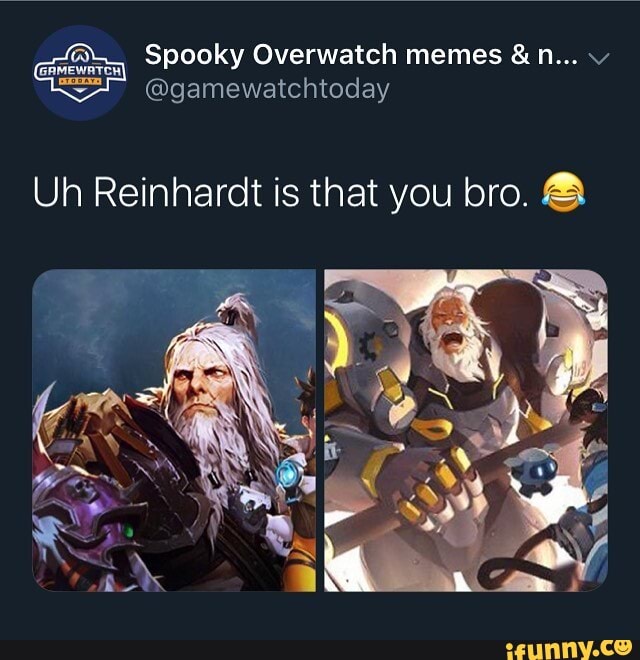 Spooky Overwatch memes & n... v ©gamewatchtoday Uh Reinhardt is that ...