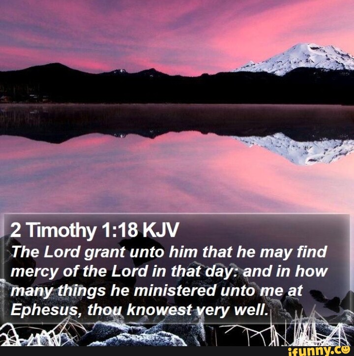 2 Timothy KJV The Lord grant unto him that he may find mercy of the ...
