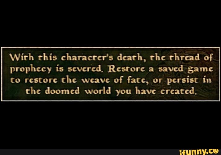 With this character's death, the thread of prophecy is severed. Restore ...