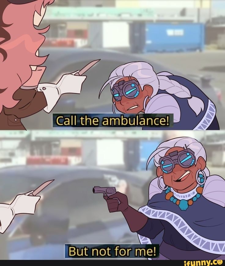 5) Gall the ambulance! But not for me! - iFunny