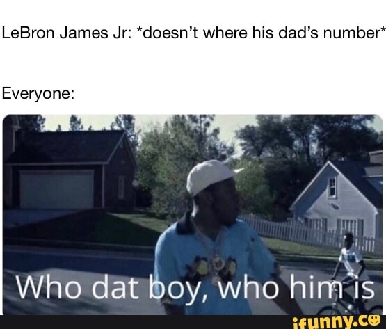 Who dat [boy, Who himﬁs - iFunny