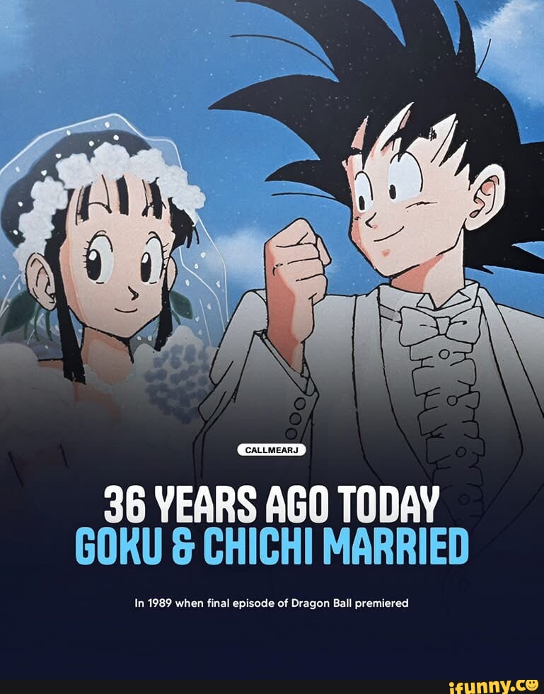 36 YEARS AGO TODAY GOKU & CHICHI MARRIED 1989 when final al episode of ...