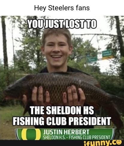 Hey Steelers fans THE SHELDON HS FISHING CLUB PRESIDENT, JUSTIN HERBERT ...