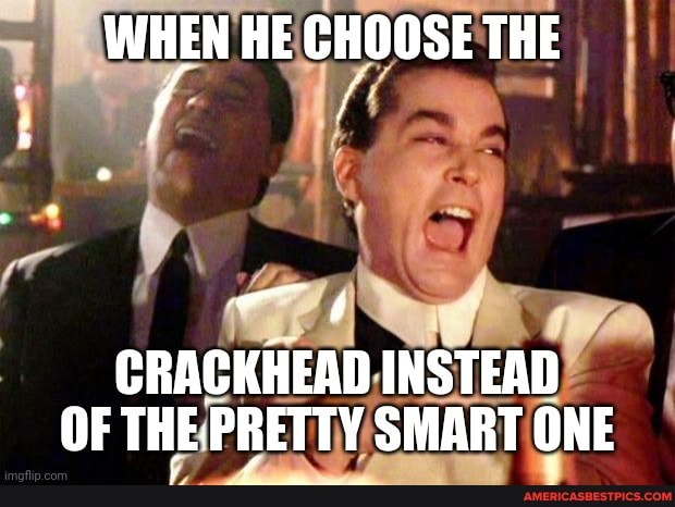 HE CHOOSE THE CRACKHEAD INSTEAD I OF THE PRETTY SMART ONE - America’s best pics and videos