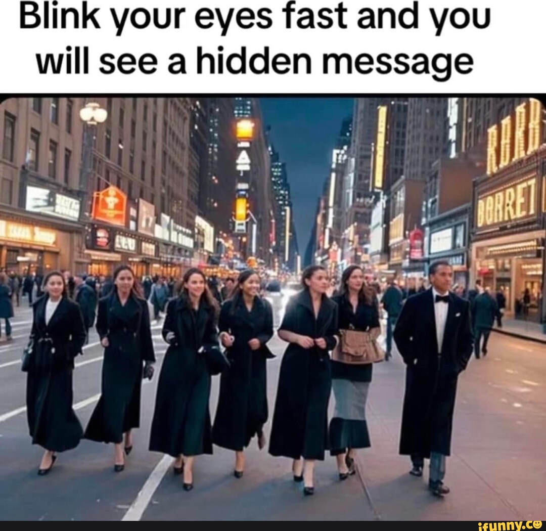 Blink your eyes fast and you will see a hidden message - iFunny