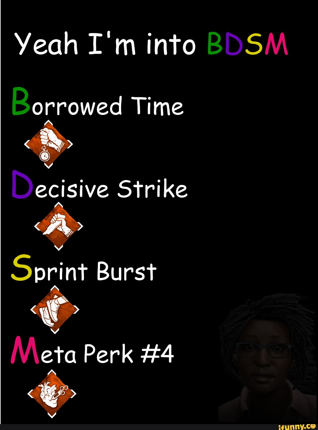 Yeah I'm into orrowed Time ecisive Strike Sprint Burst eta Perk #4 - iFunny