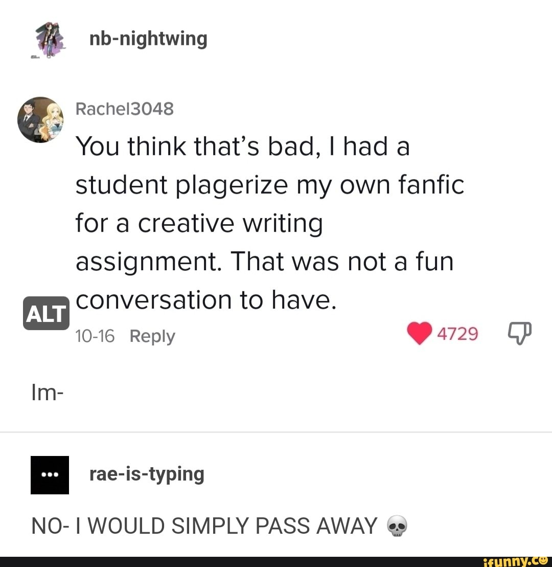 Nb-nightwing Rachel3048 You think that's bad, I had a student plagerize ...