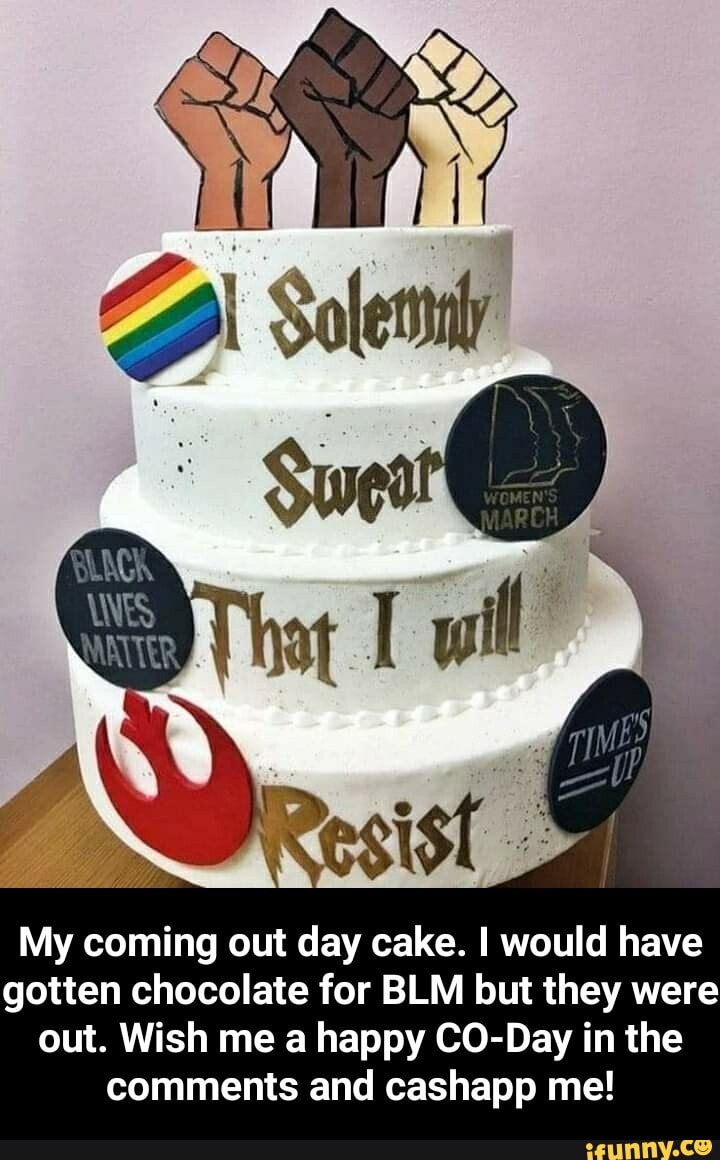 My coming out day cake. I would have gotten chocolate for BLM but they ...