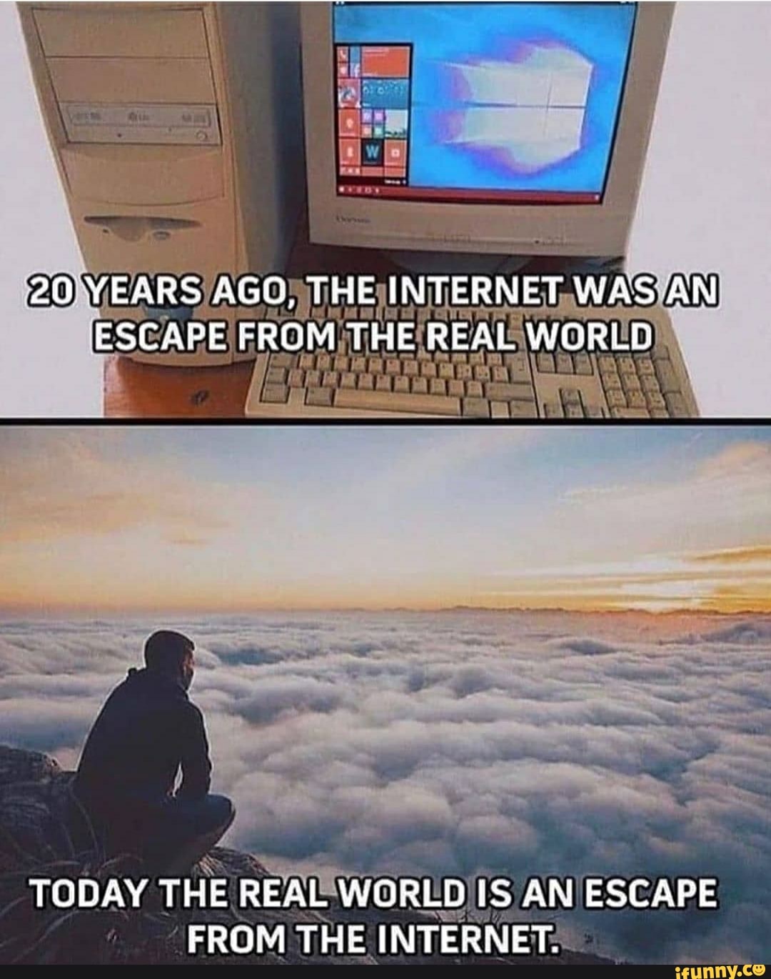 20 YEARS AGO, THE INTERNET WAS AN ESCAPE FROM THE REAL WORLD TODAY THE ...