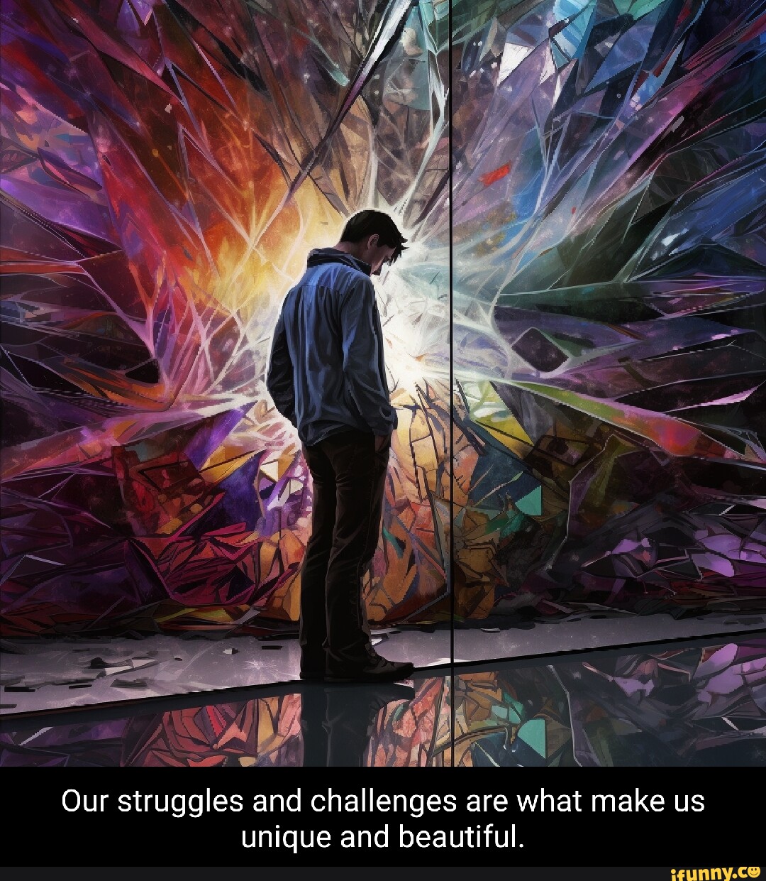 Our struggles and challenges are what make us unique and beautiful ...