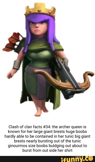 Clash of clan facts #34: the archer queen is known for her large giant ...