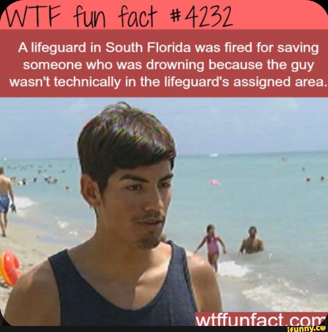 ANTE fun fact #4232 A lifeguard in South Florida was fired for saving ...