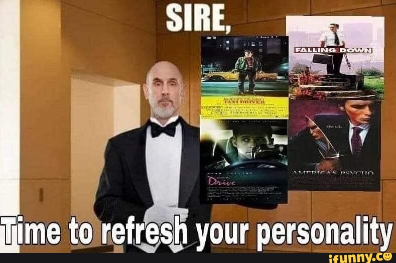 SIRE, Time to refresh your personality - iFunny