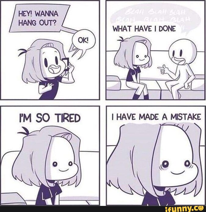 WANNA WHAT HAVE I DONE HAVE MADE A MISTAKE - iFunny
