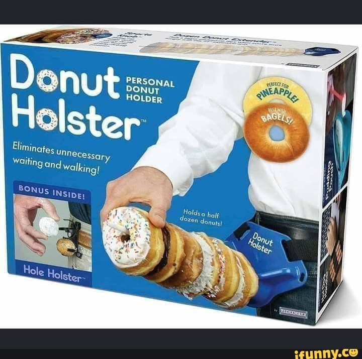 Donut PERSONAL DONuT Holster- Eliminates unnec essary Waiting and ...