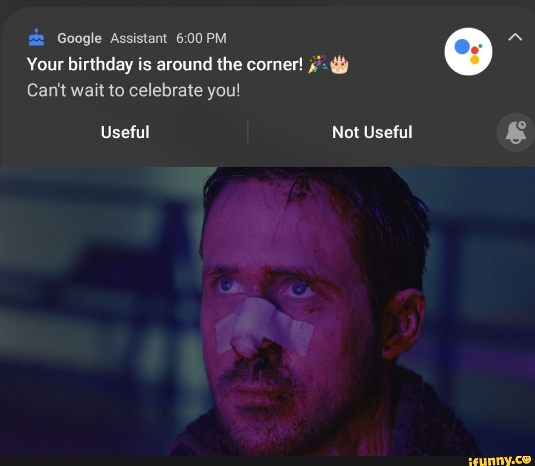 Google Assistant PM Your birthday is around the corner! Can't wait to ...