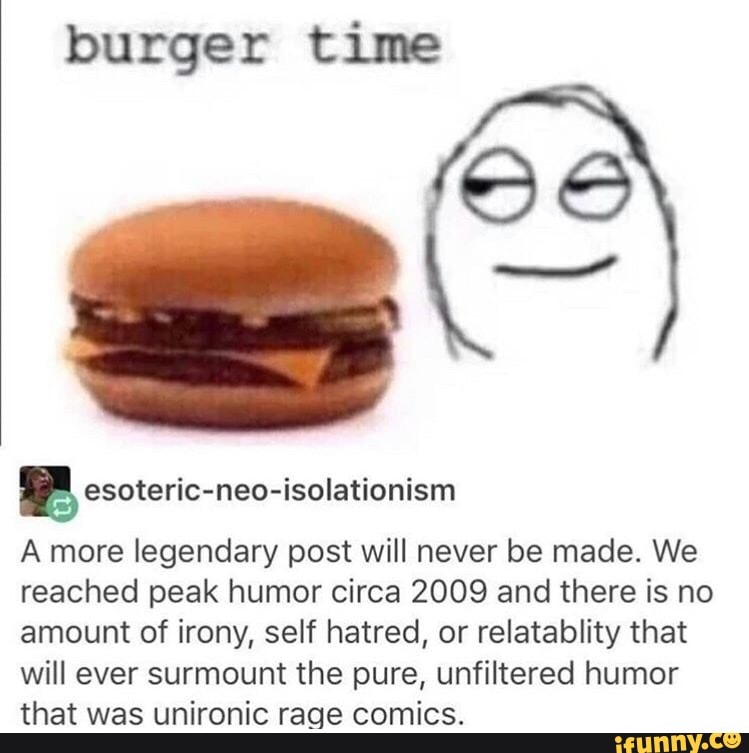 Burger time Y esoteric-neo-isolationism A more legendary post will ...
