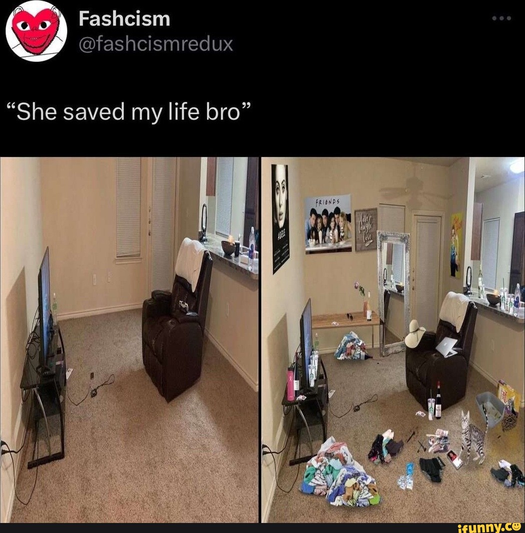"She saved my life bro" - iFunny